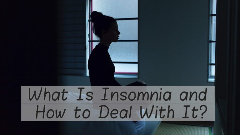 What Is Insomnia and How to Deal With It?